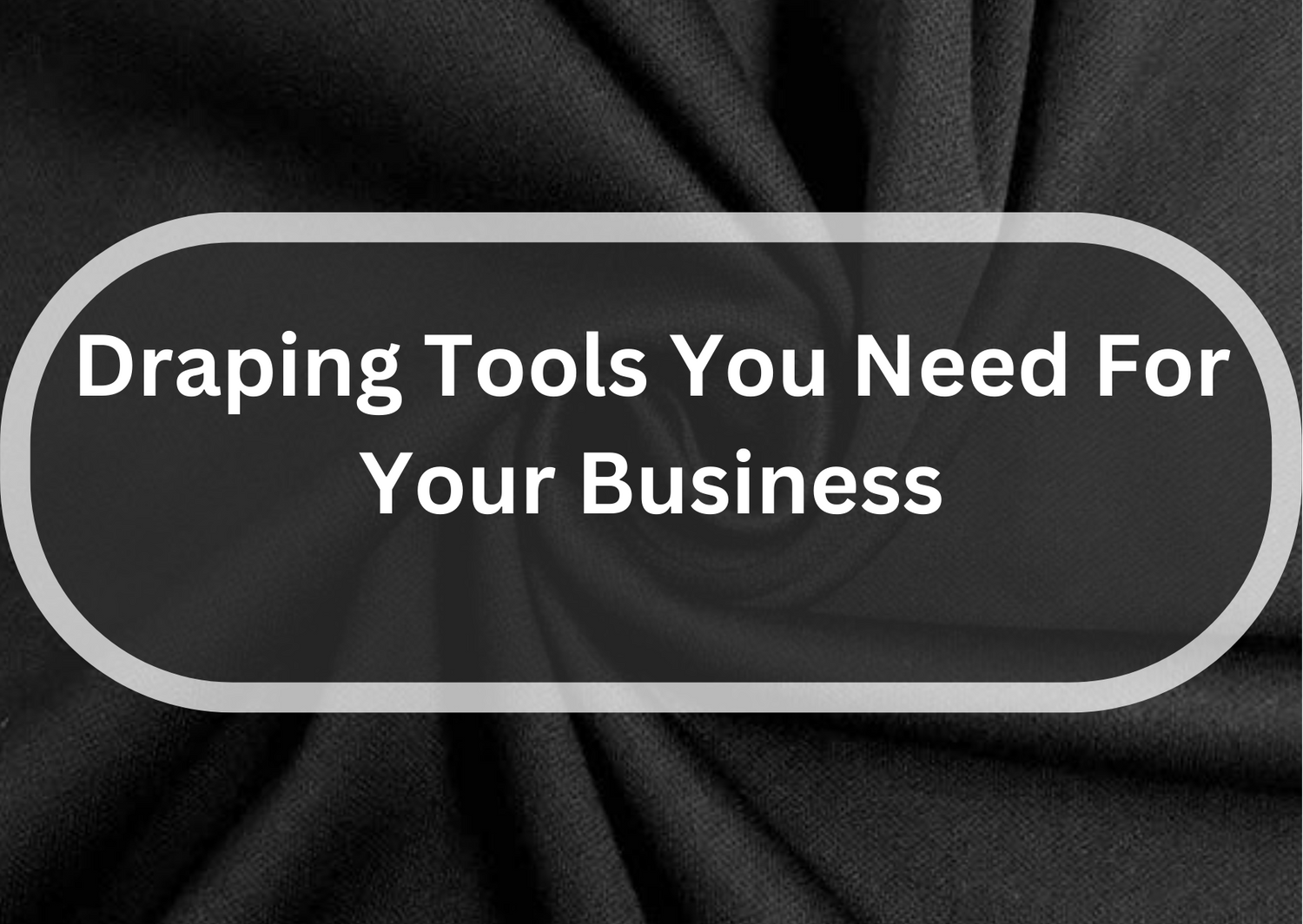 5 Draping Tools You Need To Do Your Draping Projects – The Posh Academy ...